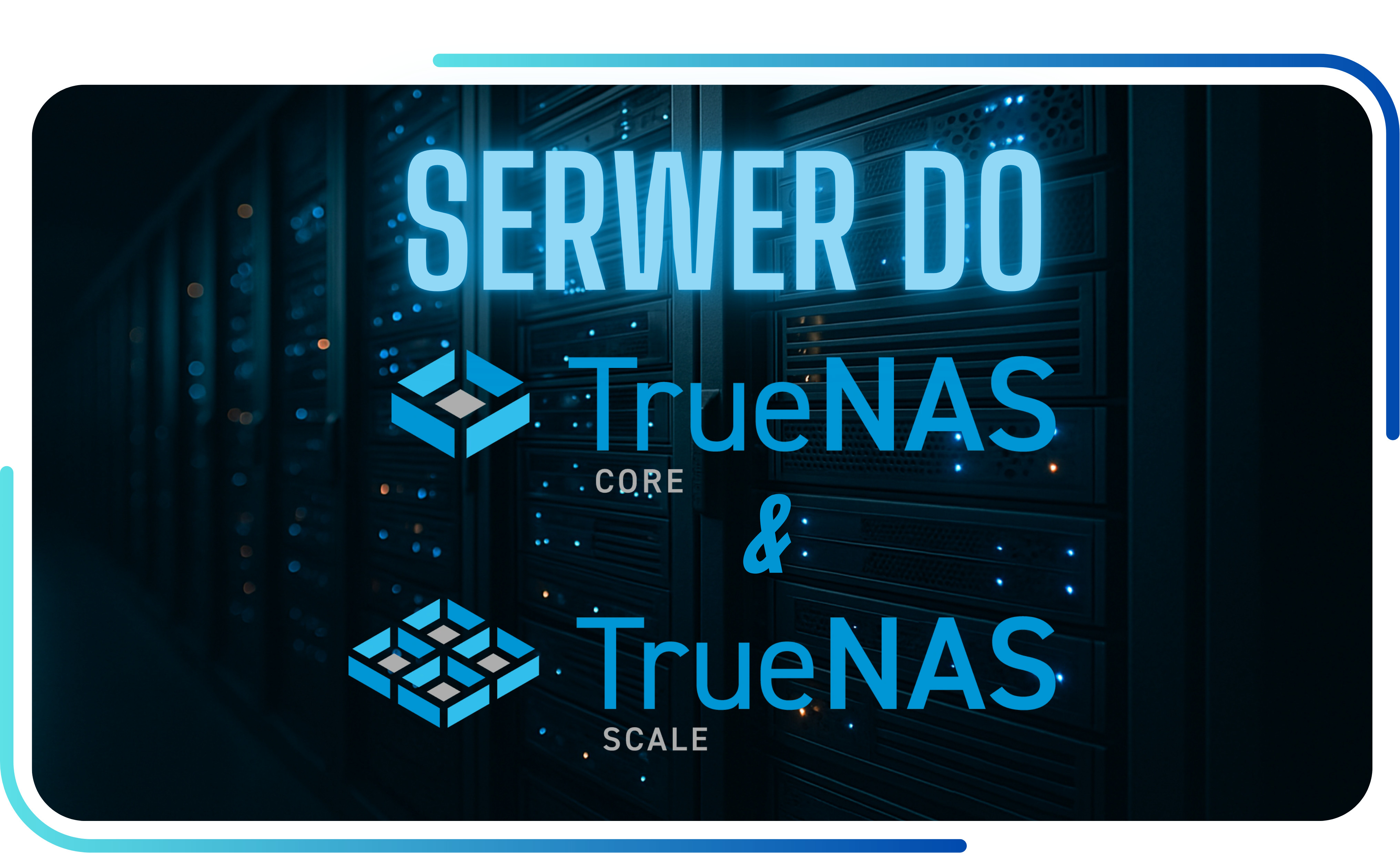 Serwer do TrueNAS core & TrueNAS scale - Jak odpowiednio wybrać